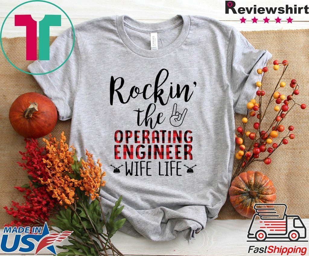 Rockin’ The Operating Engineer Wife Life Tee Shirt - TeeDucks