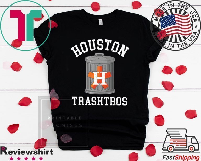 Houston Trashtros Cheaters Cheated Houston Tee Shirts - Teeducks