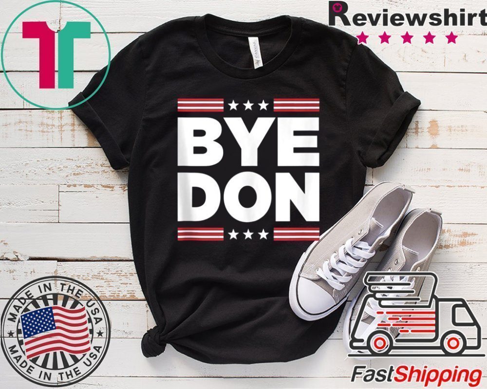Bye Don Shirt Funny Joe Biden Tee Shirts - Teeducks