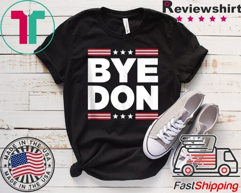 Bye Don Shirt Funny Joe Biden Tee Shirts - Teeducks