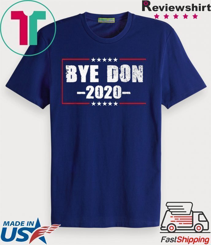 ByeDon 2020 Joe Biden 2020 American Election Bye Don Tee Shirts