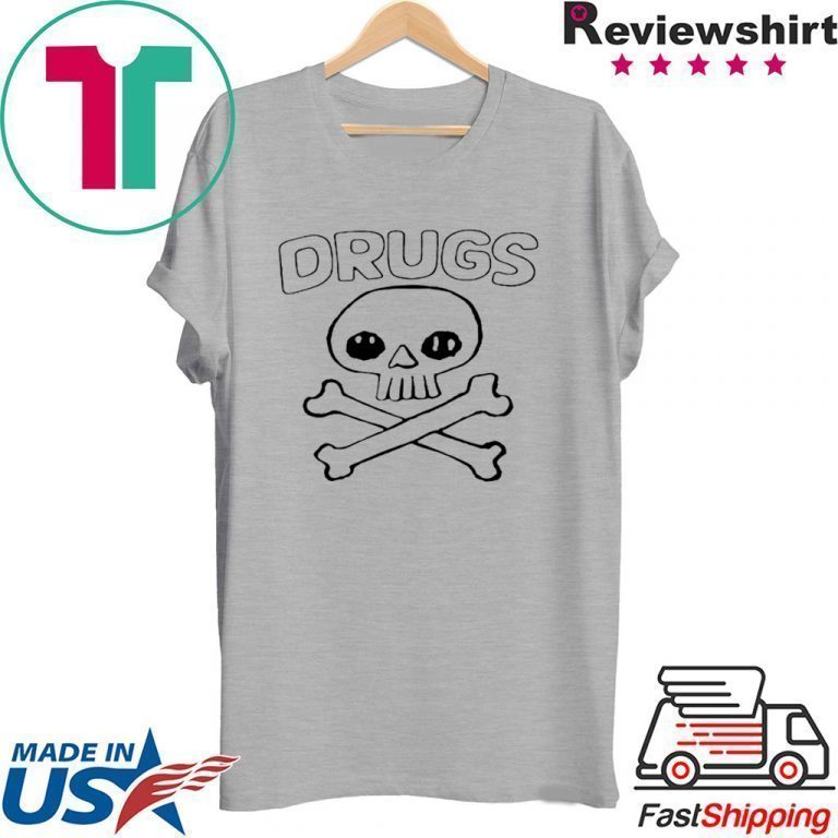 DRUG TEE SHIRTS