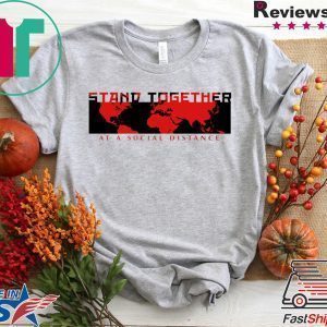 Stand Together At A Social Distance Tee Shirts
