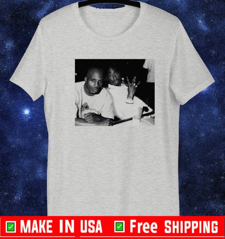 Tupac And DMX 2021 T-Shirt