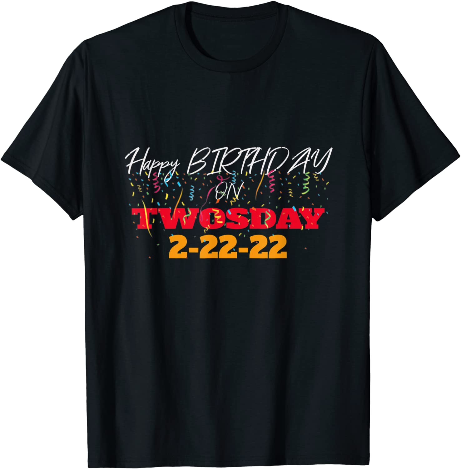 February 2nd 2022 - 2-22-22 Happy Birthday on Twosday 2022 Classic Shirt
