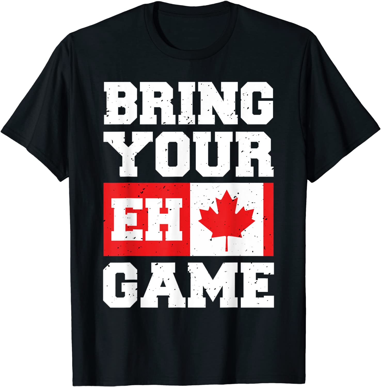 Bring Your Eh Game Canadian Slang Canadian Flag 2022 Shirt