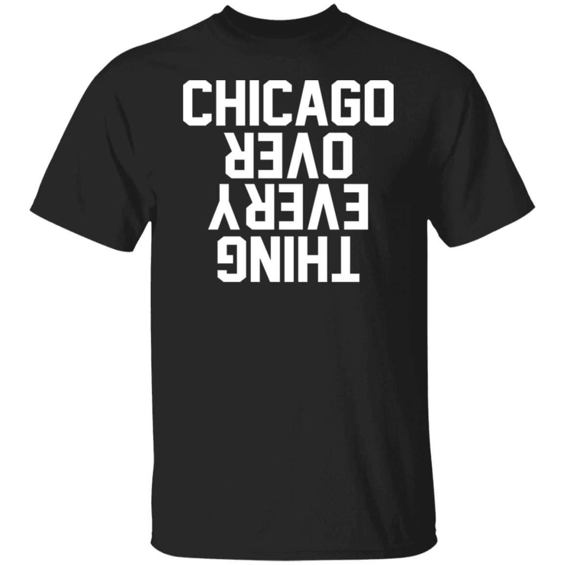 Chicago Over Everything 2022 Shirt