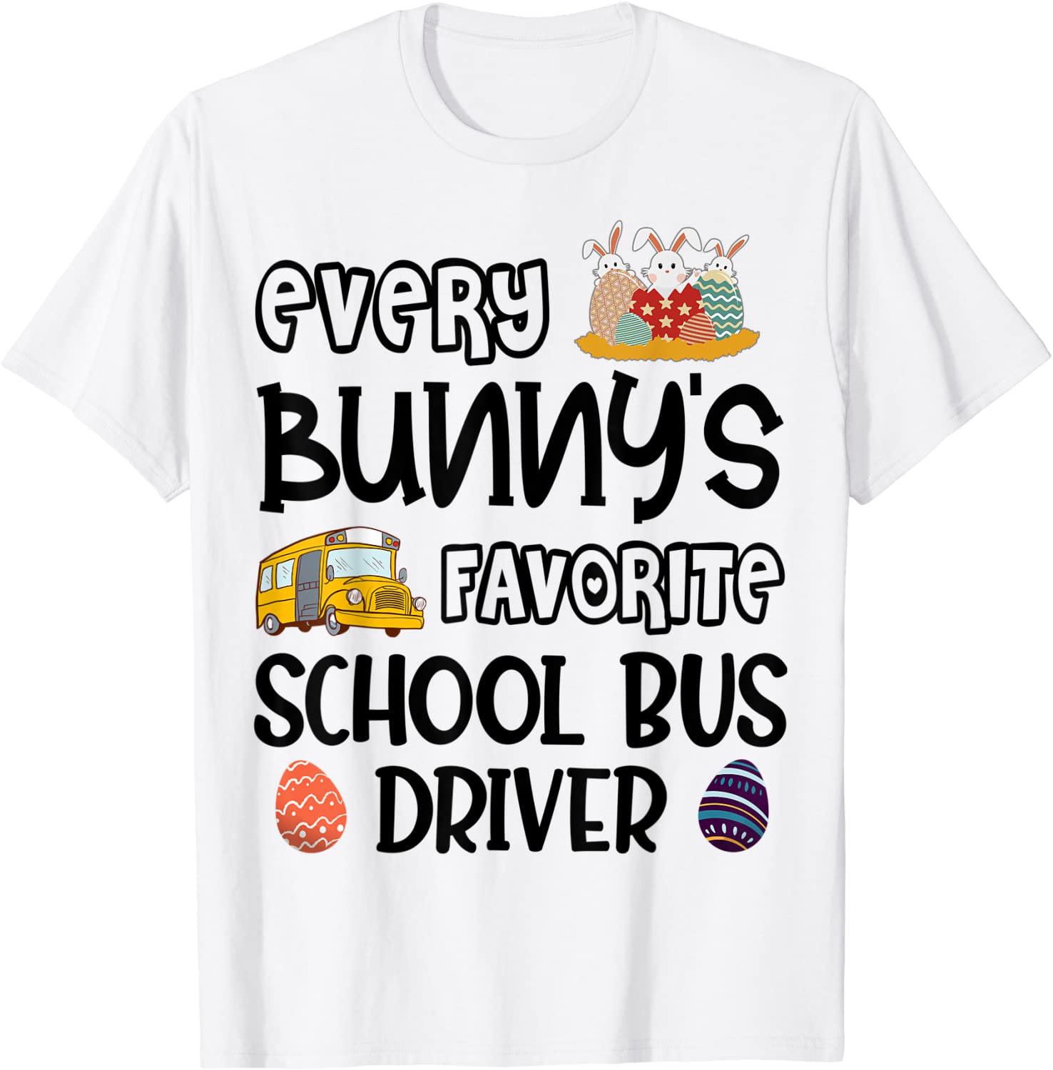 Every Bunny's Favorite School Bus Driver Easter Day 2022 Shirt