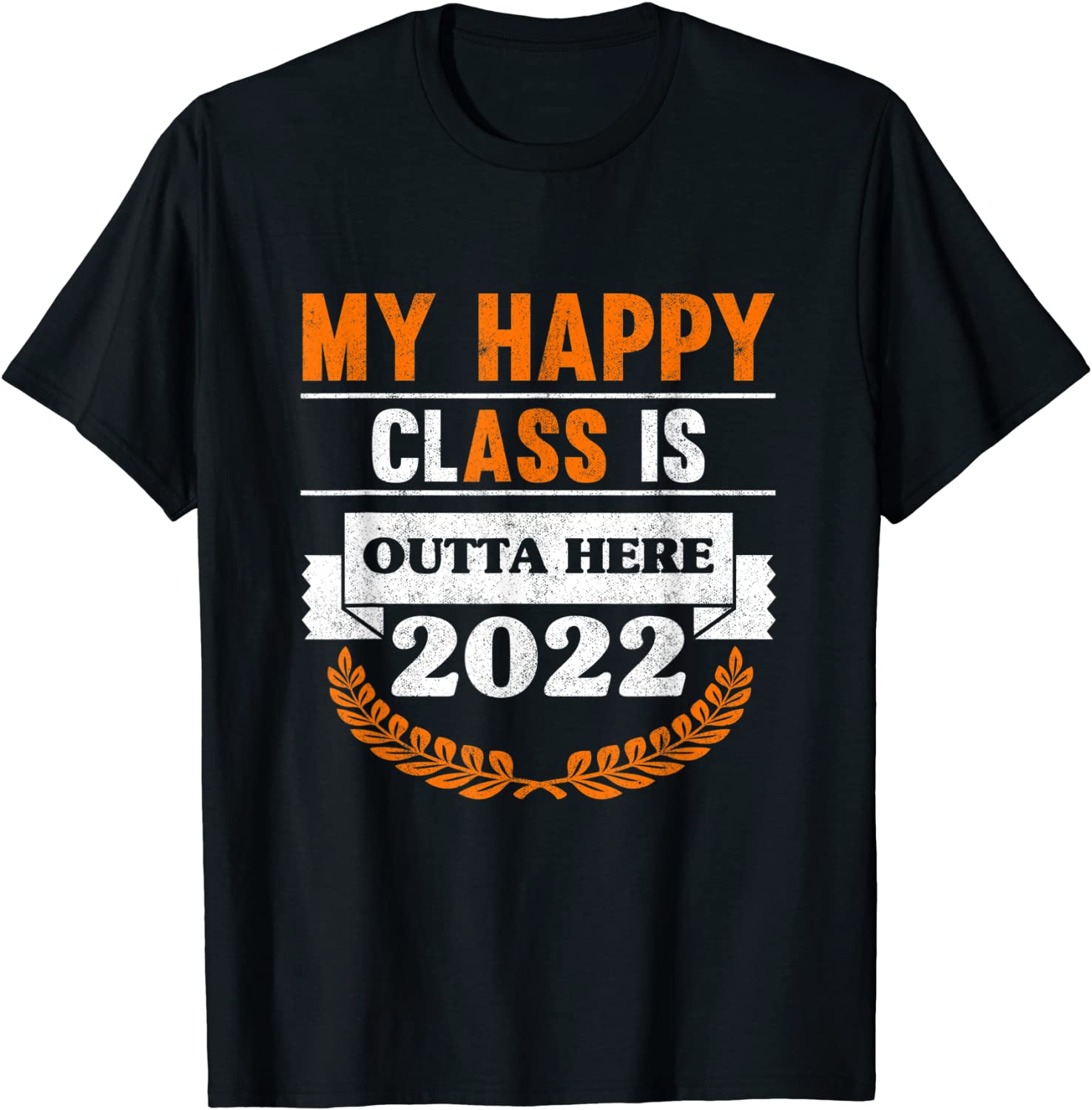 My Happy Class Is Outta Here 2022 Degree Grad Graduation 2022 Shirt