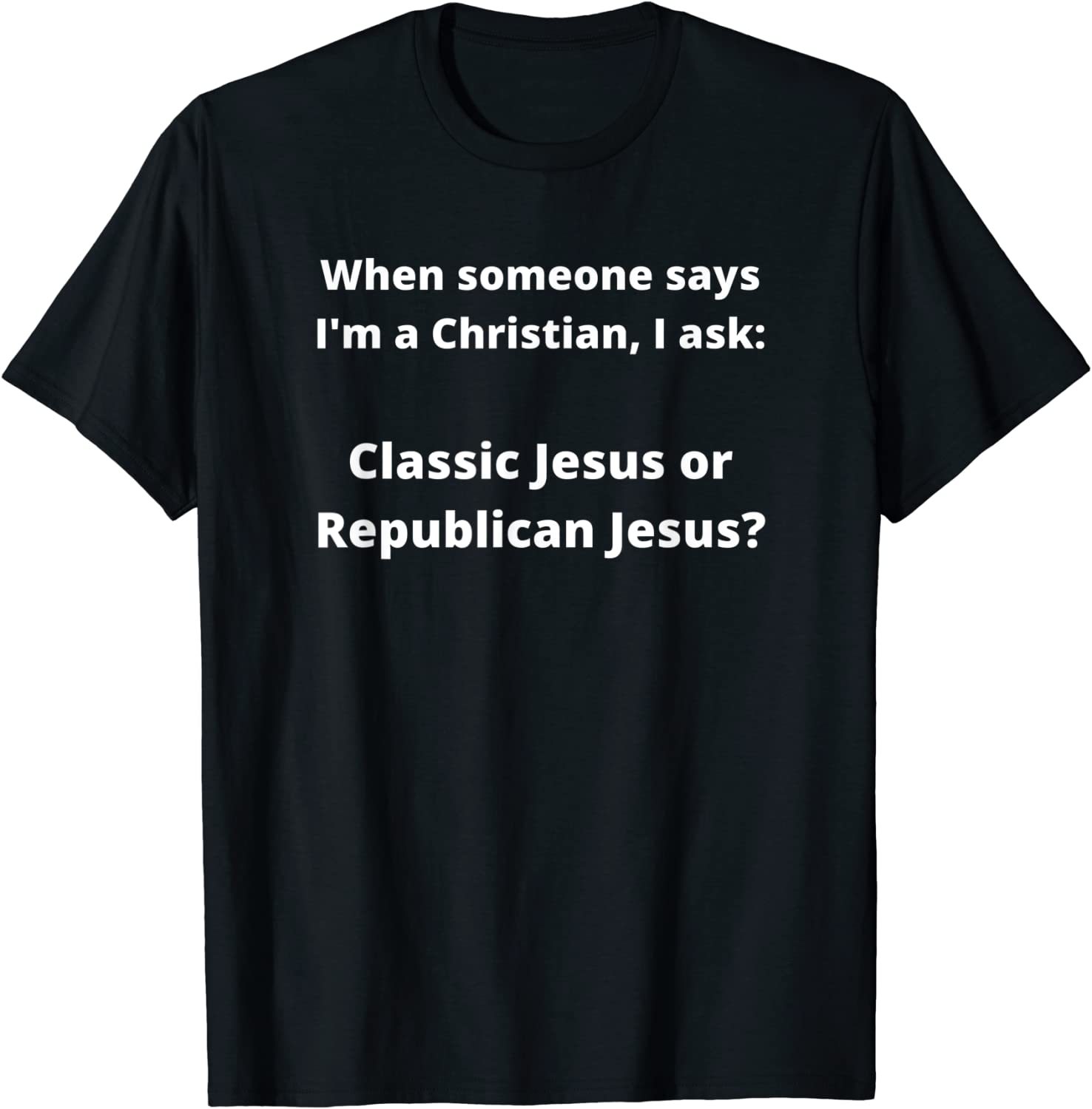 Classic or Republican Jesus Classic Shirt