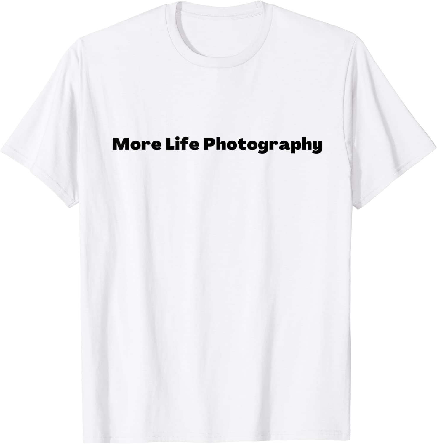 More Life Photography 2022 Shirt