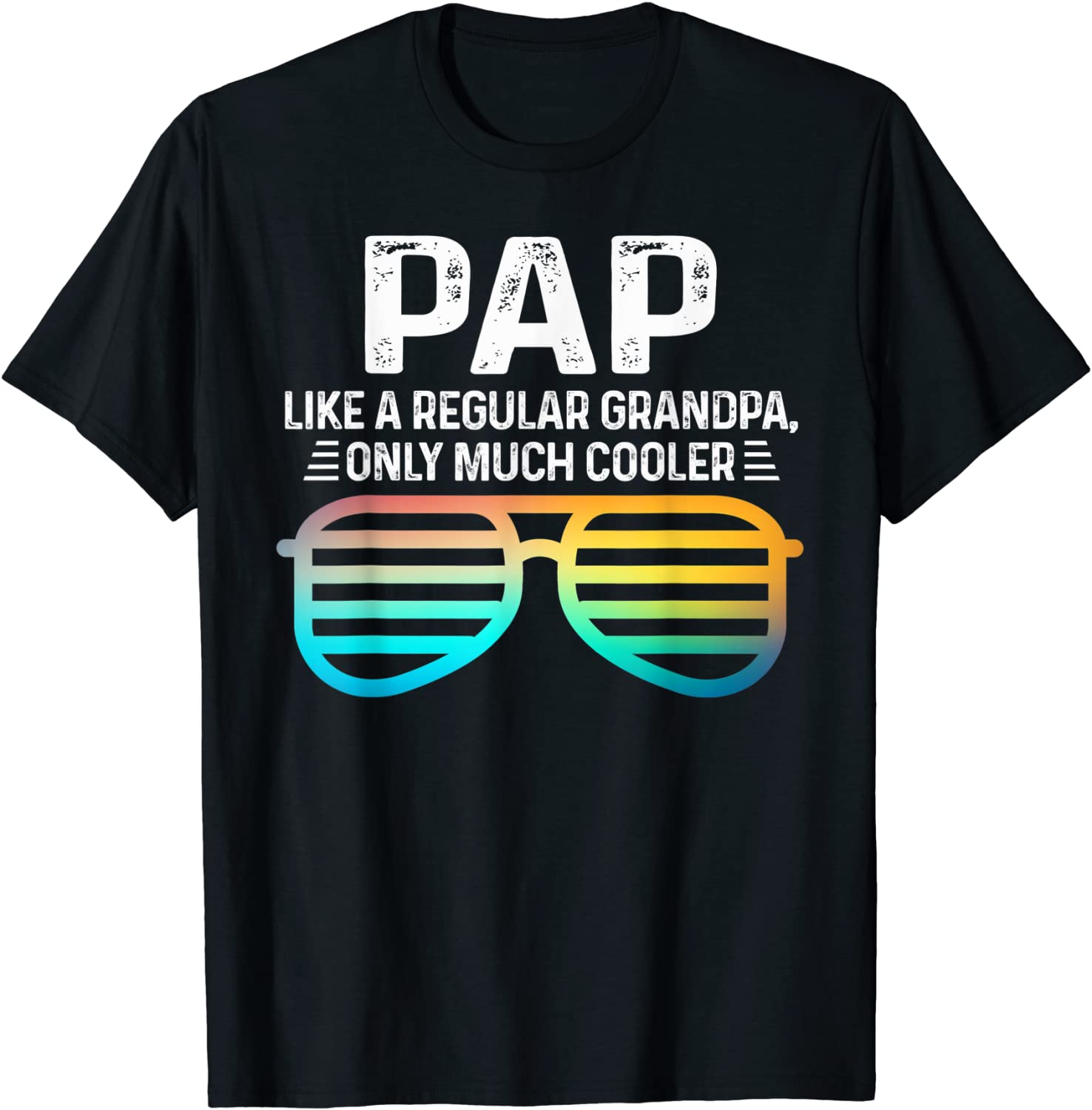 Pap Sunglusses Like A Regular Grandpa Only Cooler 2022 Shirt