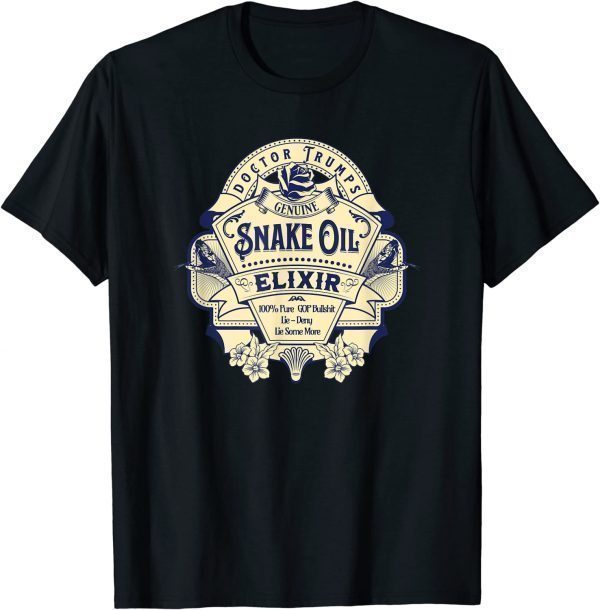 Doctor Trump Snake Oil Elixir 2022 Shirt