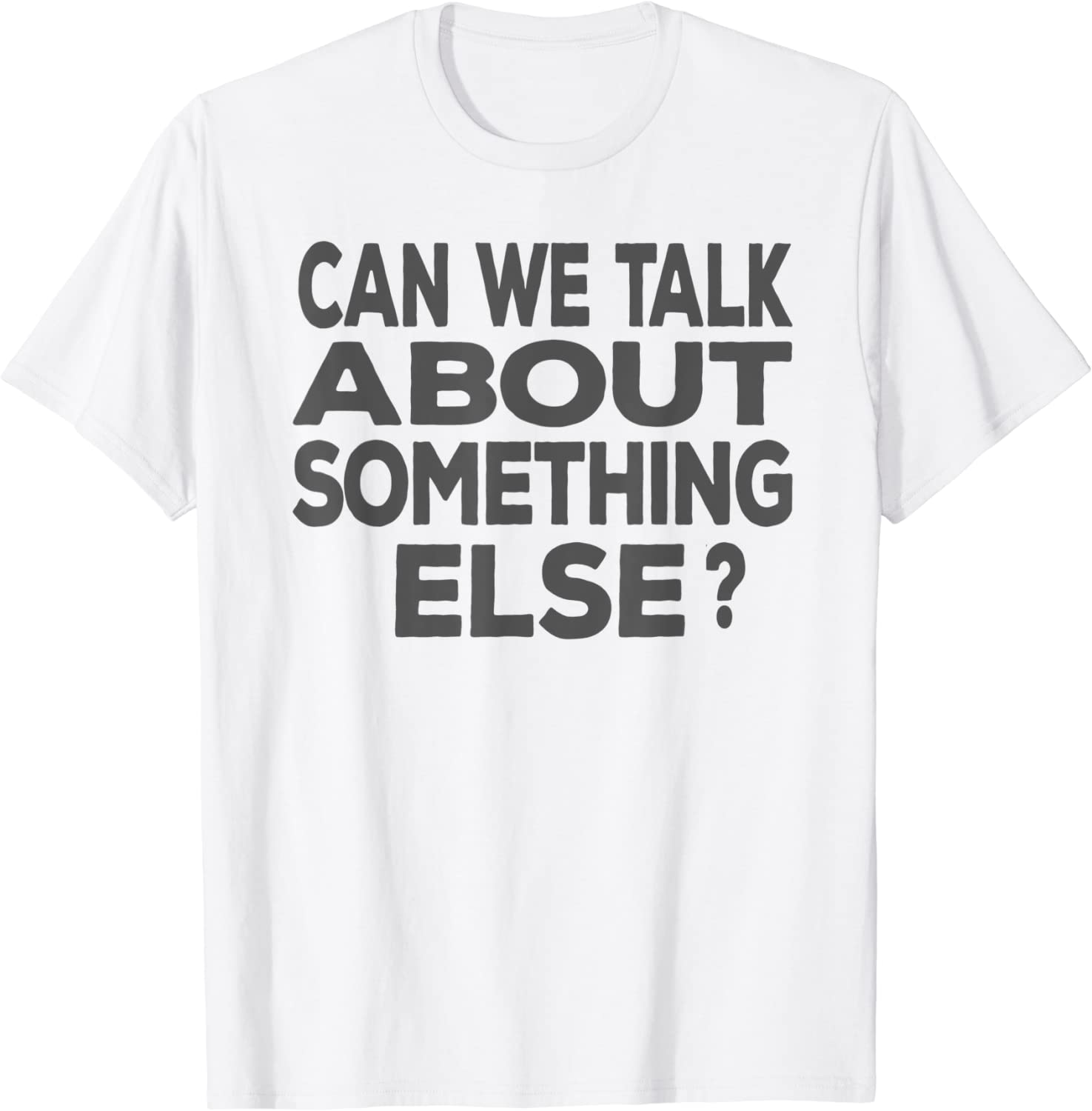 Can We Talk About Something Else 2022 Shirt