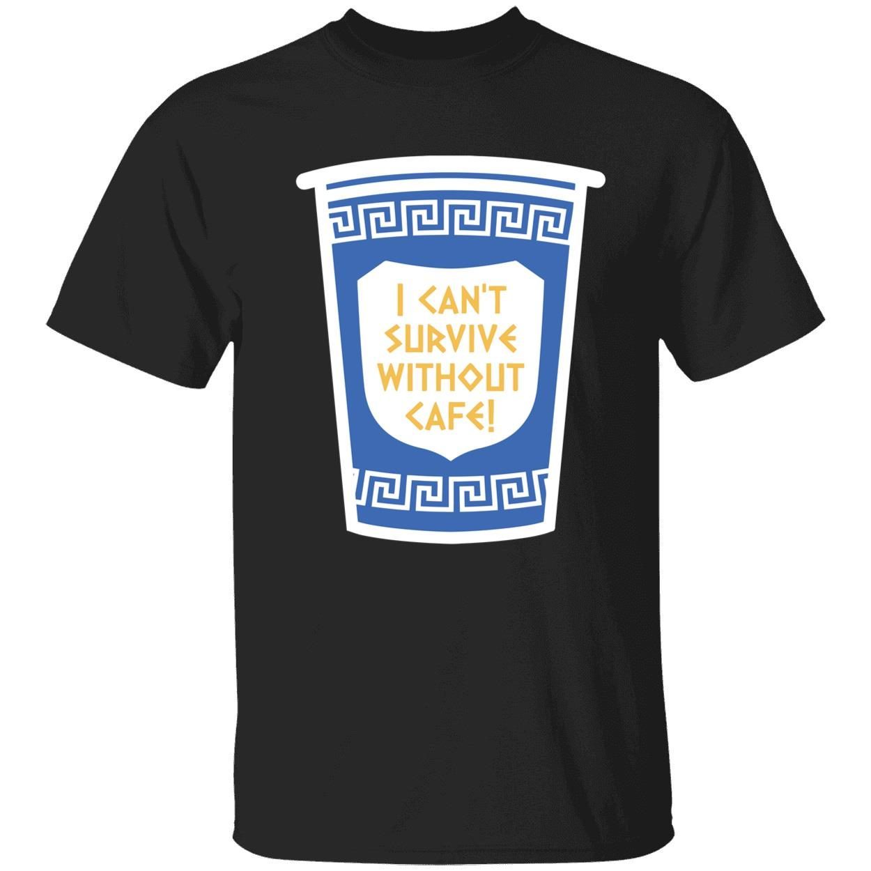 I can’t survive without cafe 2023 shirt