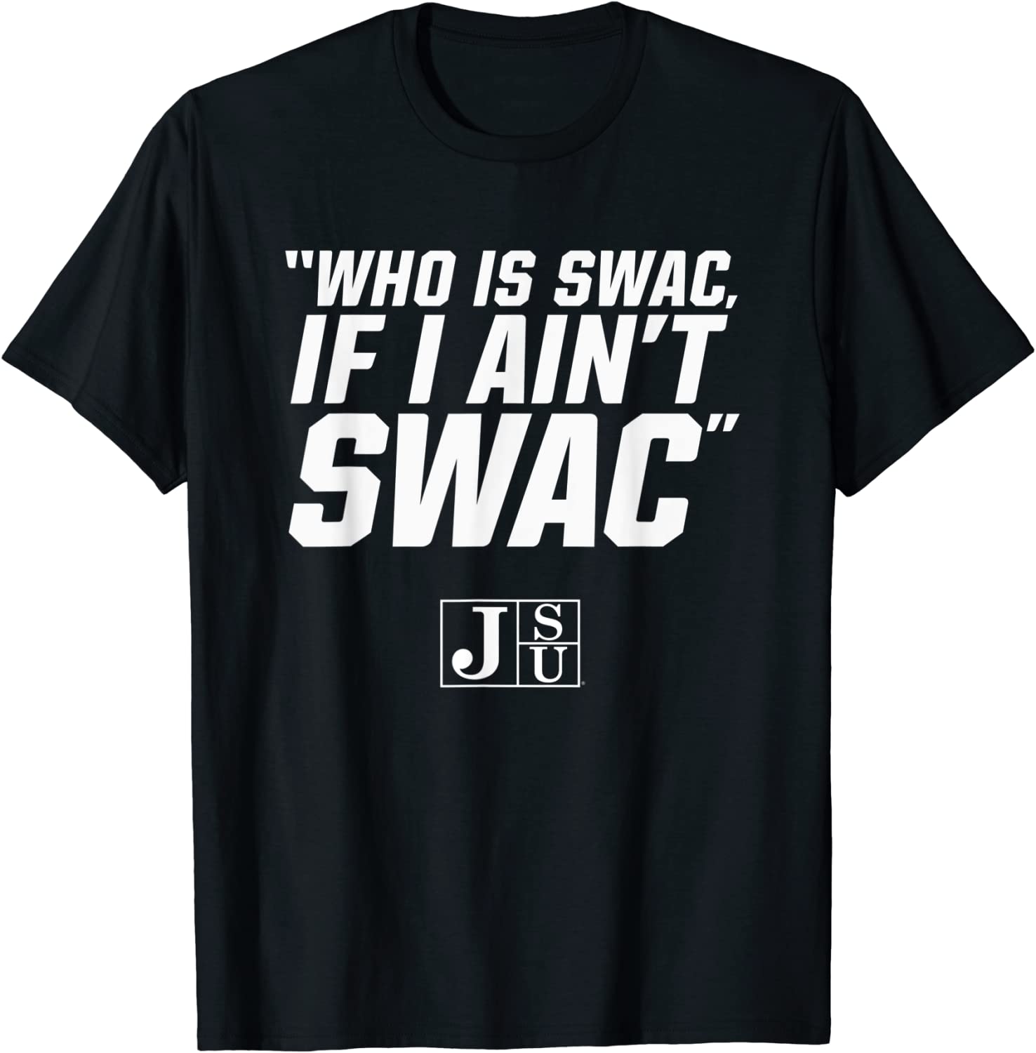 Jackson State Football If I Ain't SWAC Officially Licensed 2022 Shirt