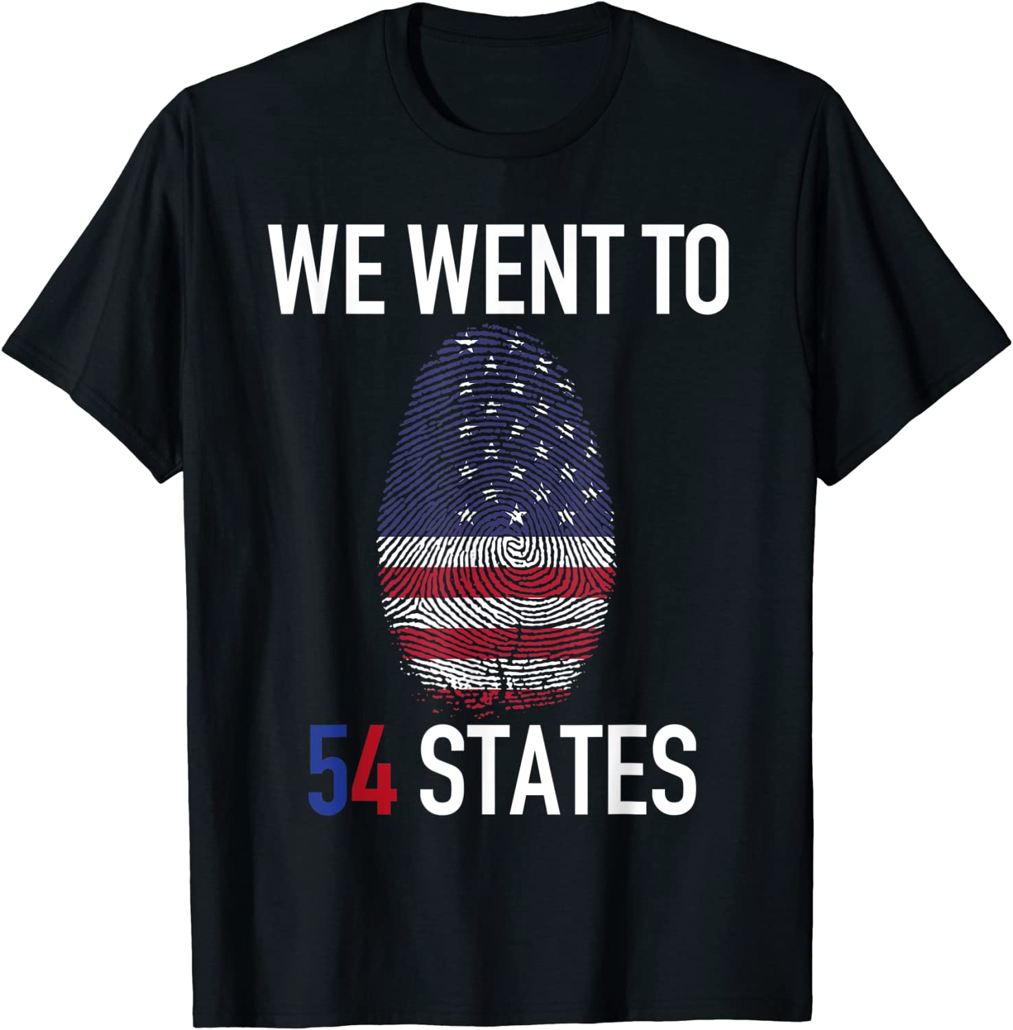 We Went To 54 States, Fingerprint President Biden 2022 Shirt