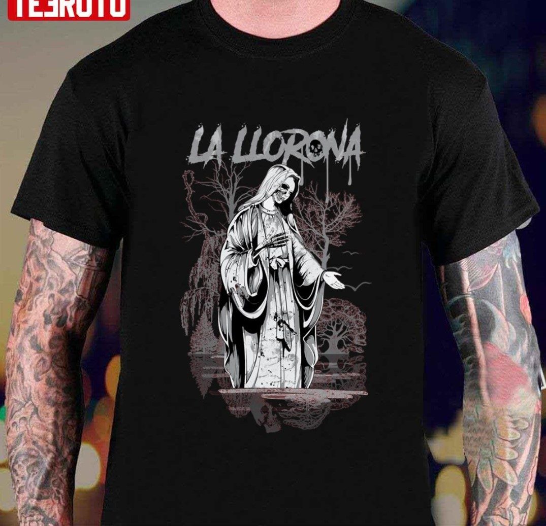 La Llorona Gothic Scary Story Latin Folk Legend Unie 2022 Shirt