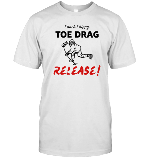 Coach Chippy Toe Drag Release 2023 Shirt
