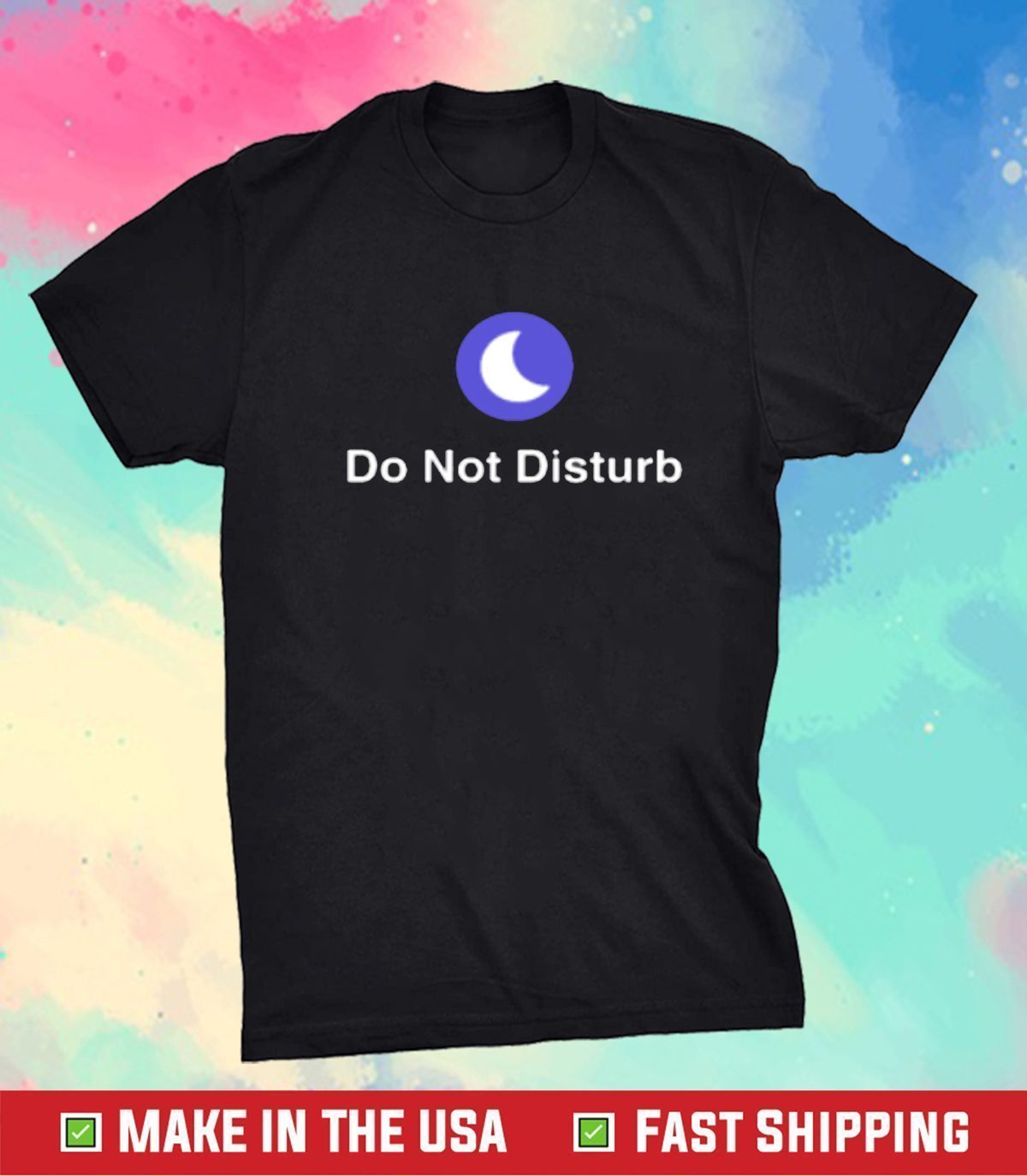 Do Not Disturb Classic Shirt - TeeDucks
