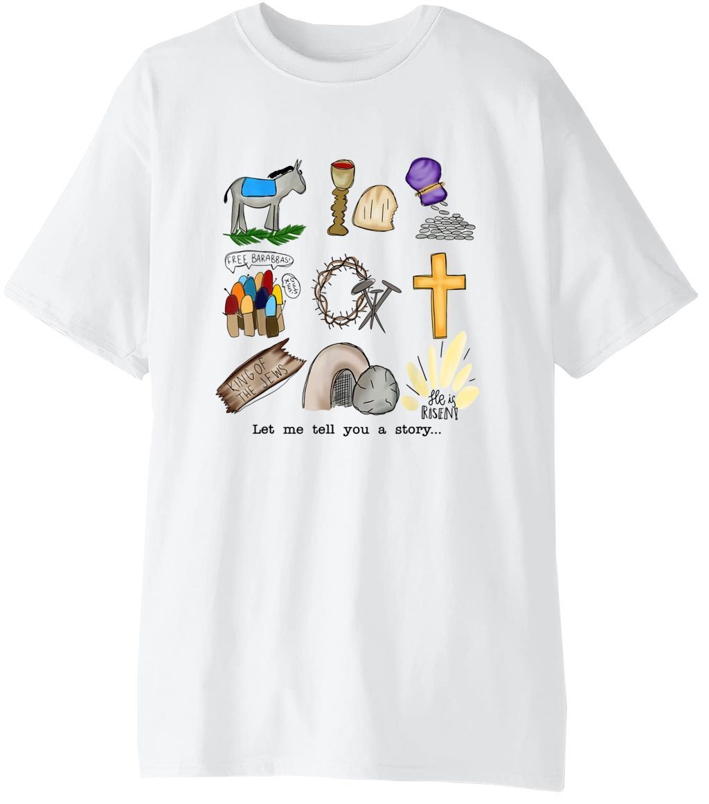 Let Me Tell You A Story Jesus Religious Christian Easter 2023 Shirt