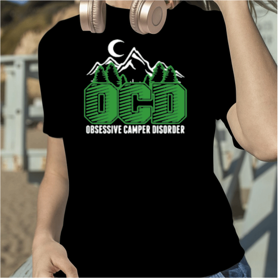 OCD Obsessive Camping Disorder 2023 T-Shirt - TeeDucks